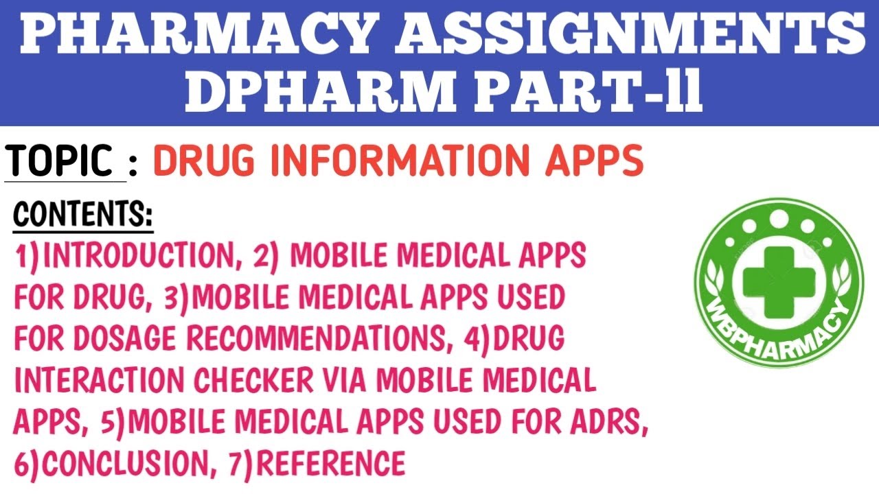 DRUG INFORMATION APPS ll PHARMACOLOGY ASSIGNMENT ll DPHARM PART2 ll ...