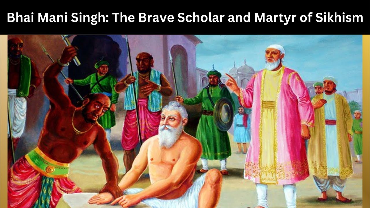 Bhai Mani Singh: The Brave Scholar and Martyr of Sikhism - YouTube