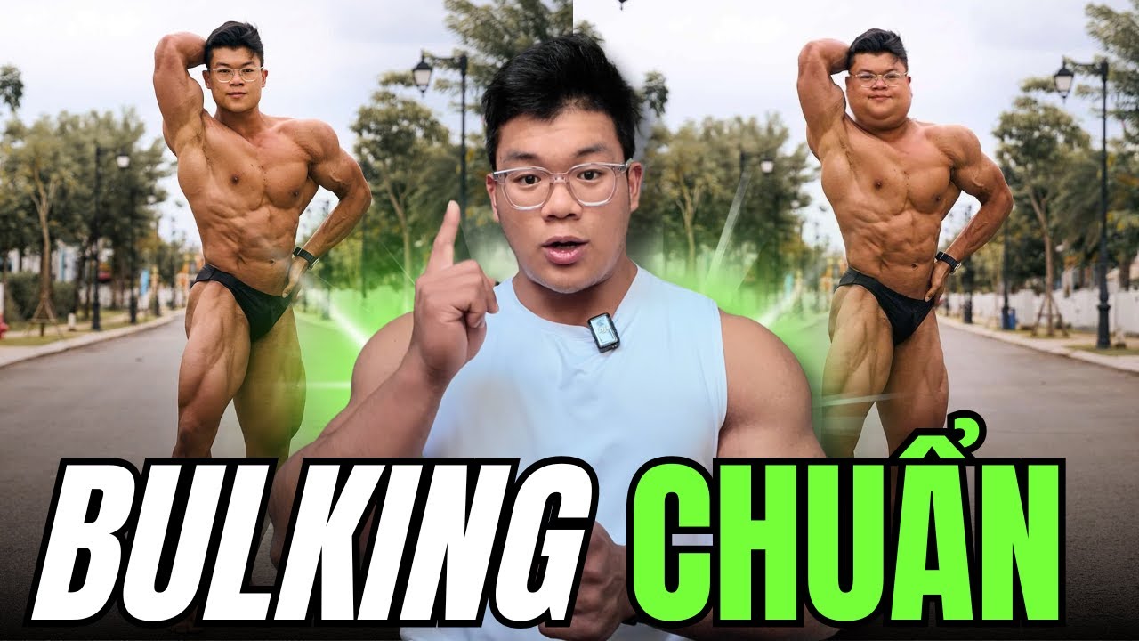 CÁCH BULKING CỰC DỄ MÀ BẠN CÓ THỂ THỬ NGAY - YouTube
