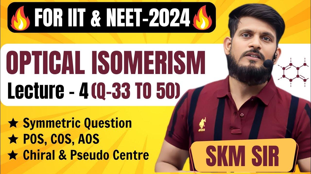 Lecture-4 Optical Isomerism | SKM Sir | Organic Chemistry - YouTube