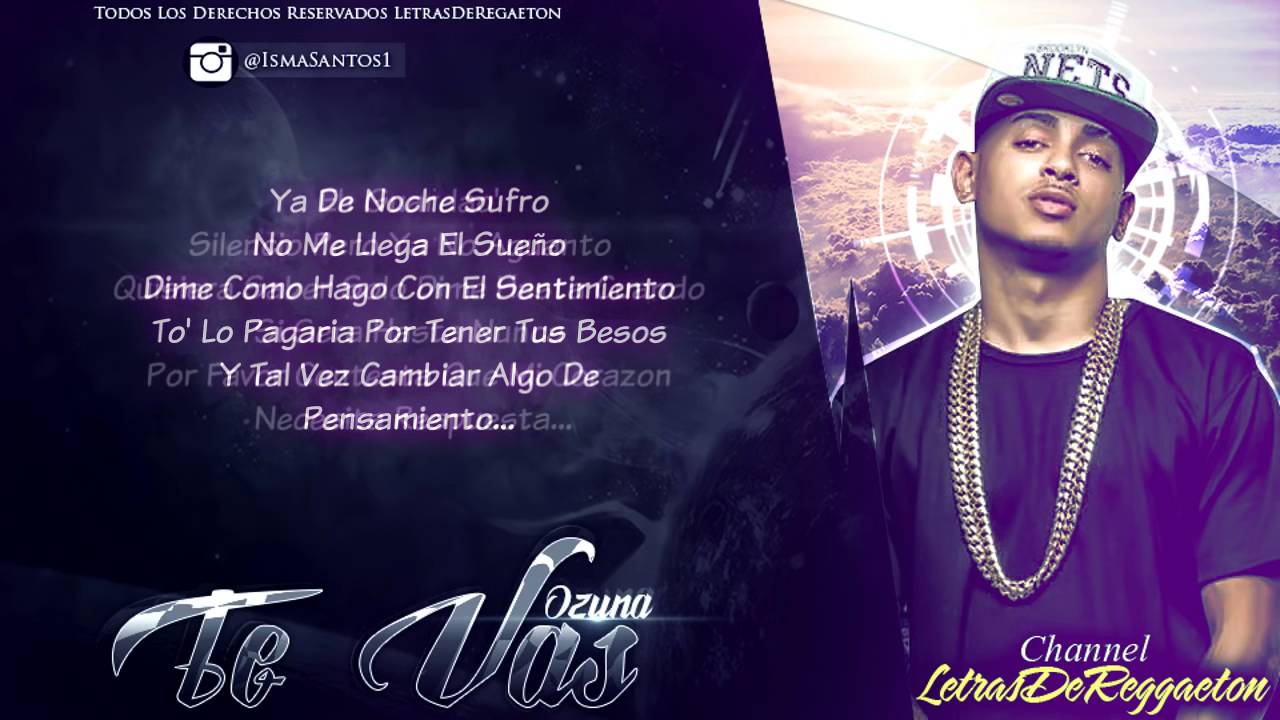 Te Vas Con Letra Ozuna Original 2016 - YouTube