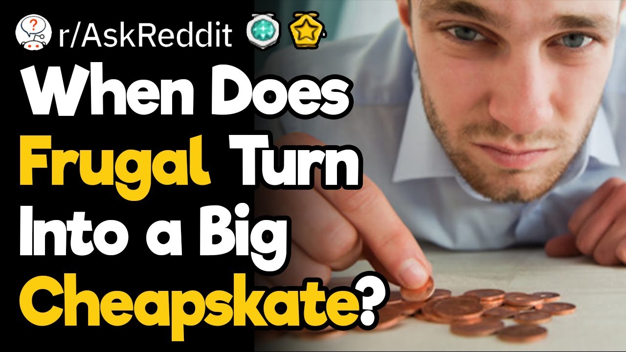 Who Is the Biggest Cheapskate You Know? - YouTube