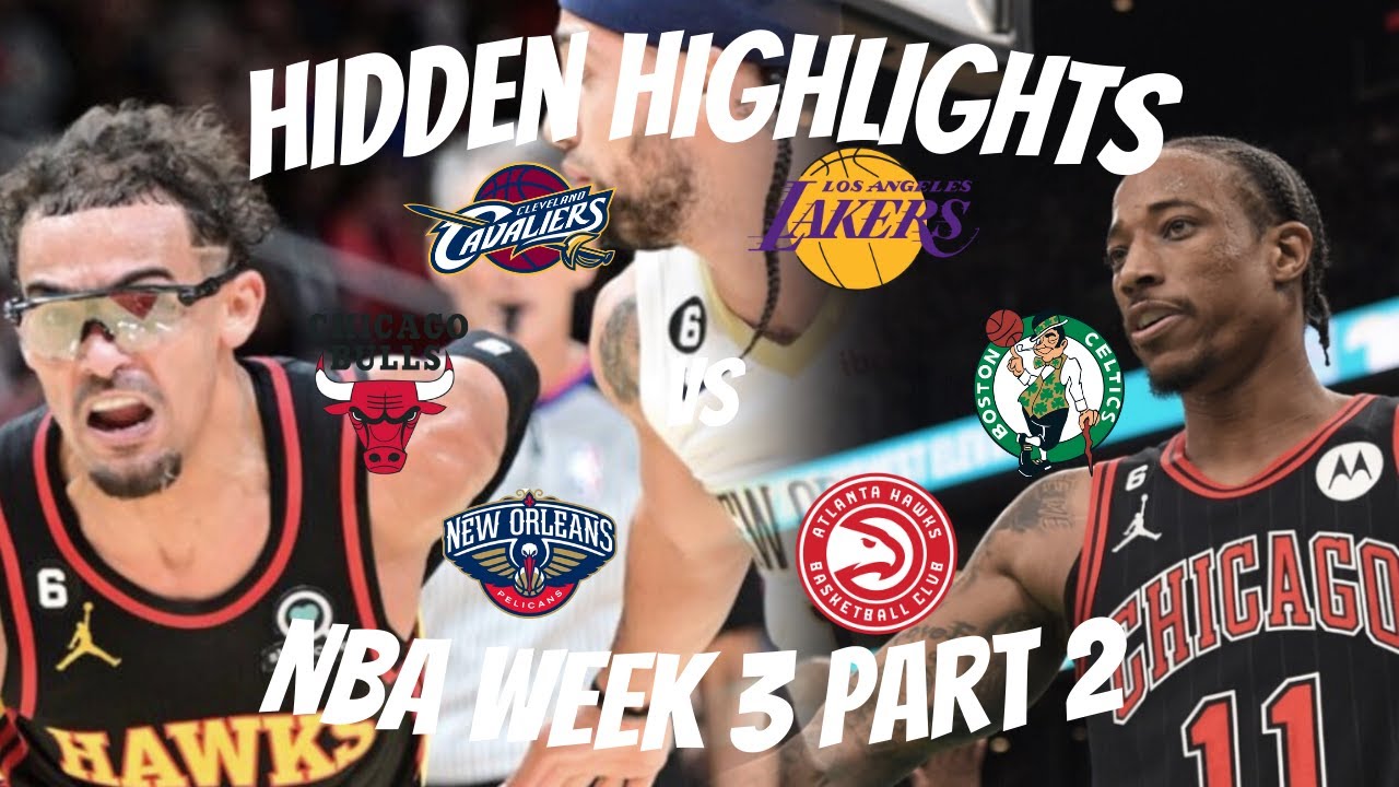 NBA Week 3 Pt. 2 HIDDEN HIGHLIGHTS (ft. The Celtics, Lakers, Bulls ...