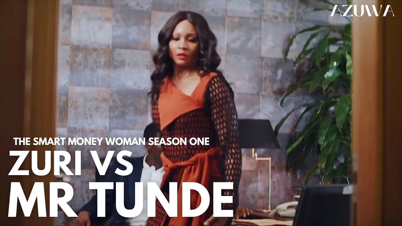Zuri vs Mr Tunde | The Smart Money Woman S1 | AZUWA - YouTube