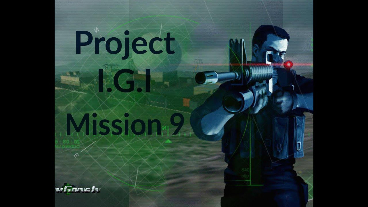 Project IGI ... mission 9 (Missile Trainyard) - YouTube