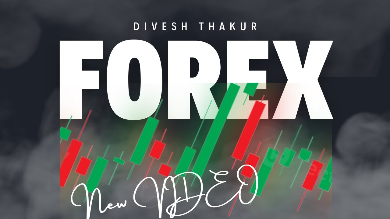 A COMPLETE Forex Trade Set UP | Divesh Thakur - YouTube
