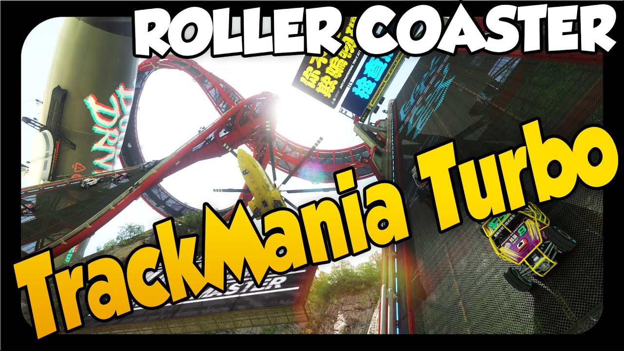 Trackmania Turbo ADVANCED ROLLER COASTER! [Let's Play Trackmania Turbo ...
