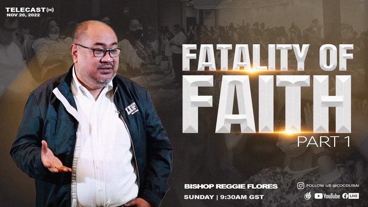 The Fatality of Faith with Bishop Reggie Flores - YouTube