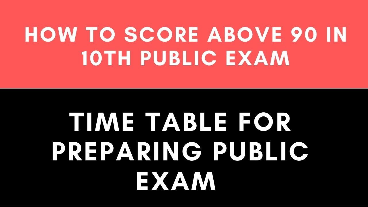 TIMETABLE FOR PREPARING 10TH PUBLIC EXAM ( HOW TO SCORE ABOVE 90 MARKS ...