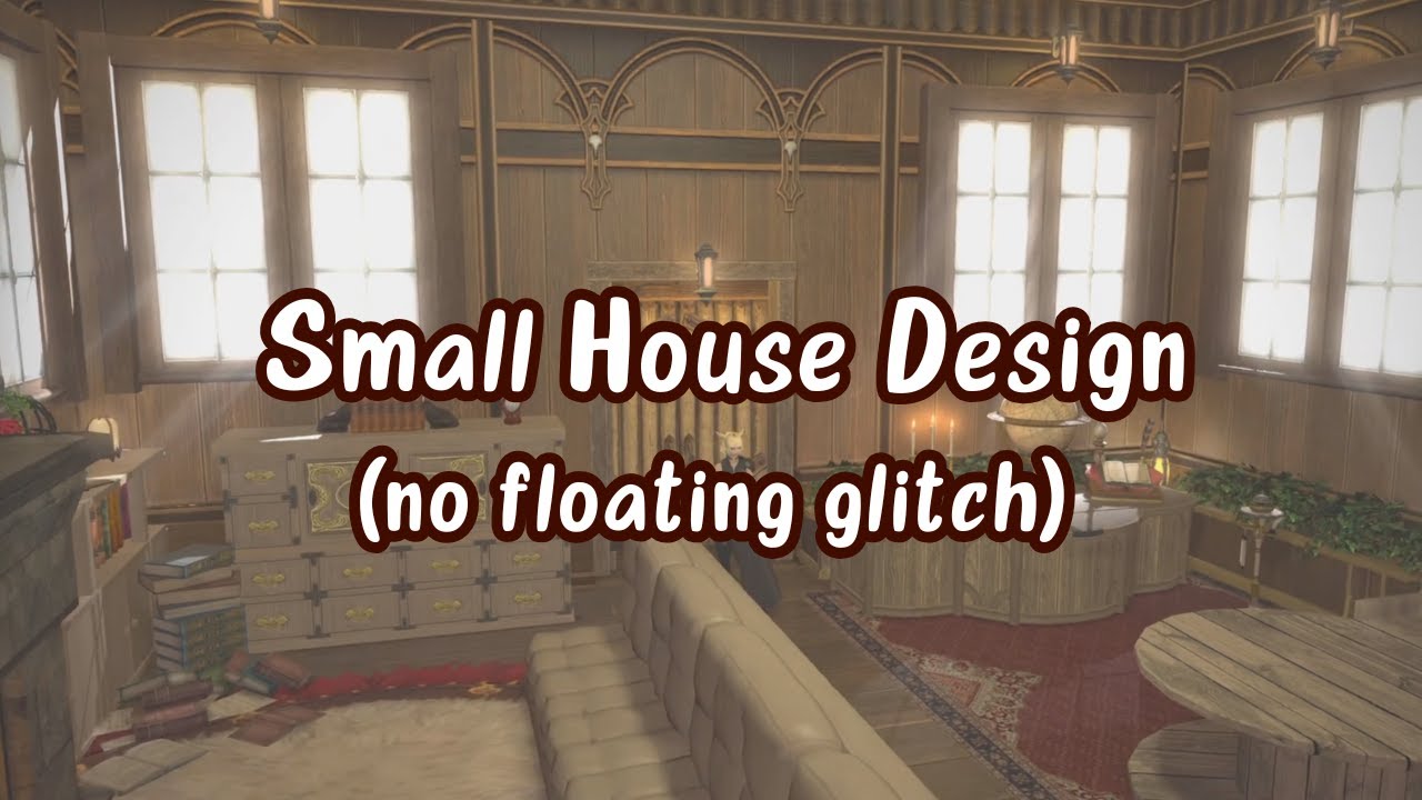 FFXIV Small House Design (without floating glitch) - YouTube