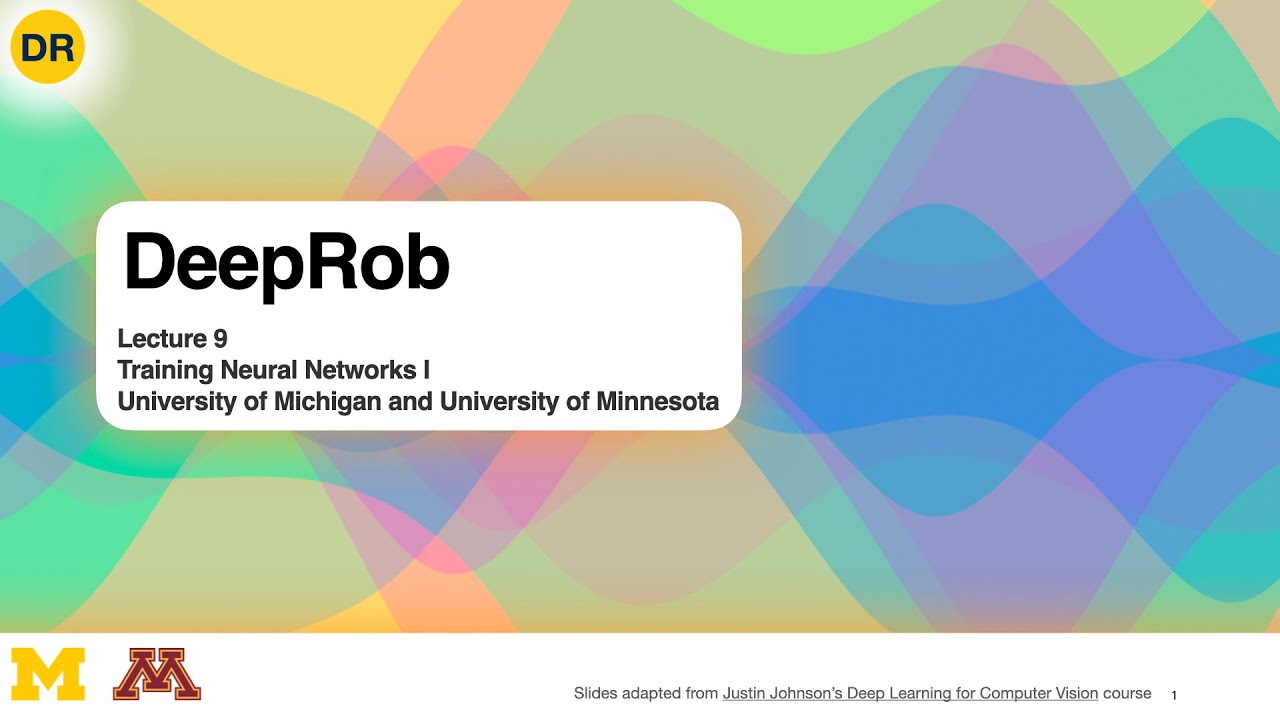 DeepRob Lecture 9 - Training Neural Networks I - YouTube
