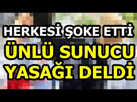 Ünlü Sunucu Yasağı Deldi