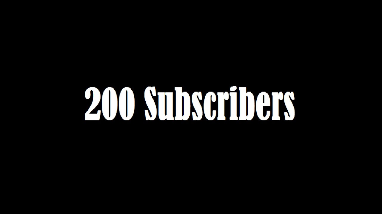 200 Subscribers - YouTube