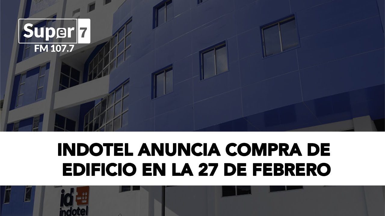 Indotel anuncia compra de edificio en la 27 de Febrero por más de RD ...