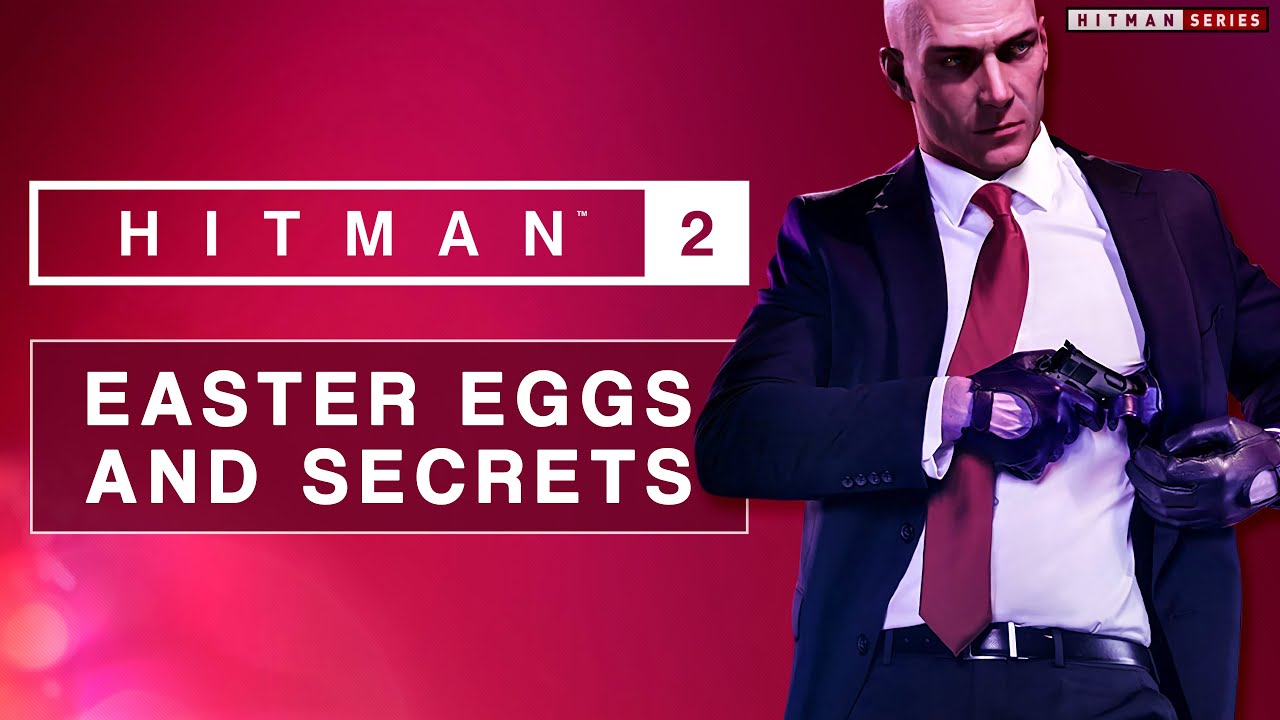 HITMAN 2 - Easter Eggs and Secrets - YouTube