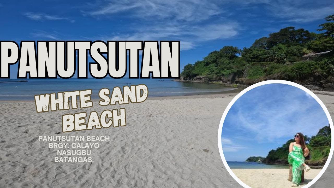 PANUTSUTAN BEACH NASUGBU BATANGAS/ WHITE SAND BEACH - YouTube