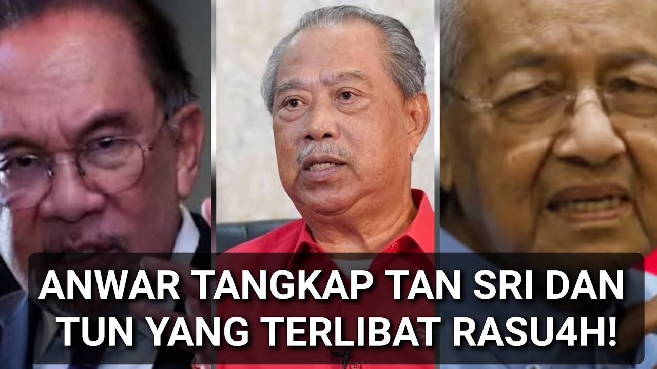 ANWAR AKHIRNYA TANGKAP TAN SRI DAN TUN YANG TERLIBAT RASU4H SAKAU DUIT ...