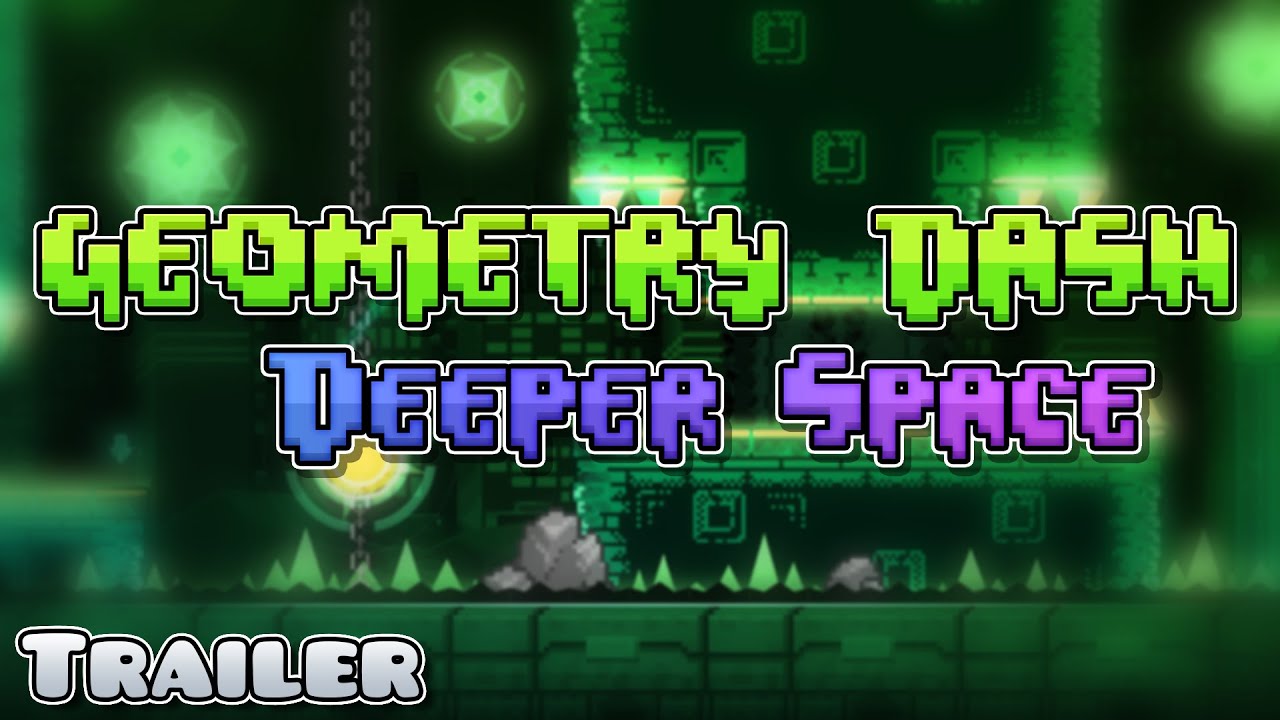 GEOMETRY DASH DEEPER SPACE - OFFICIAL TRAILER - YouTube