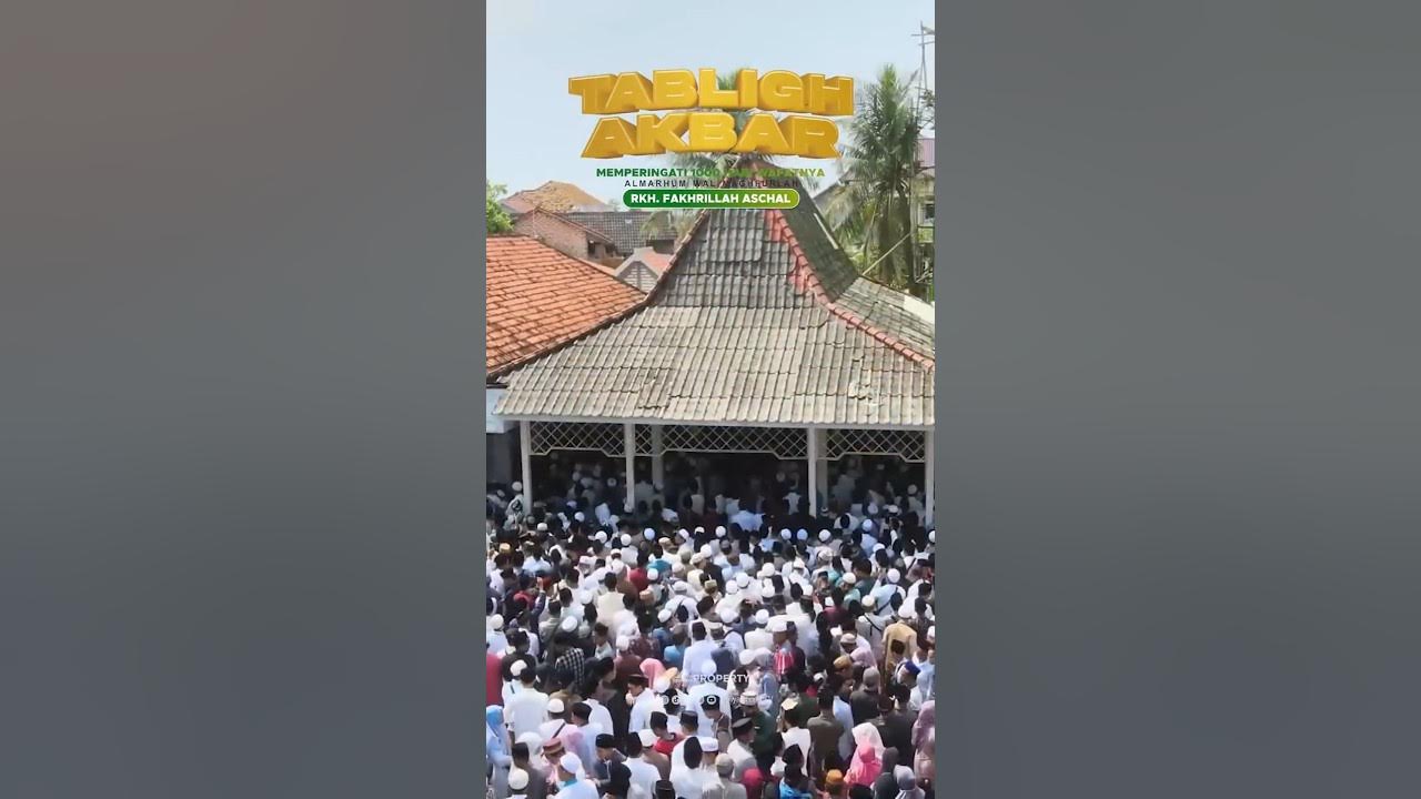 TABLIGH AKBAR | Dalam Rangka Memperingati 1000 Hari Wafatnya RKH. FAKHRILLAH ASCHAL #shorts #fyp ...