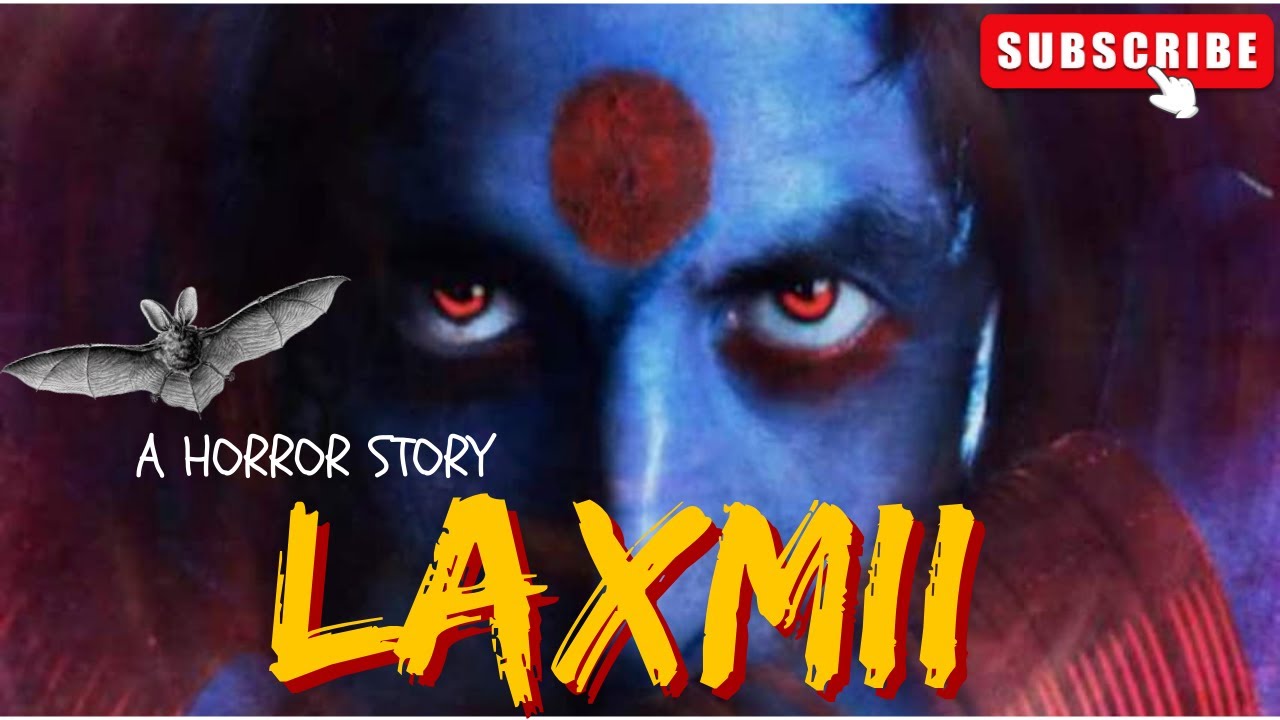 Laxmii Movie Horror Story|Horror Story|Akshay Kumar|Horror Stories in ...