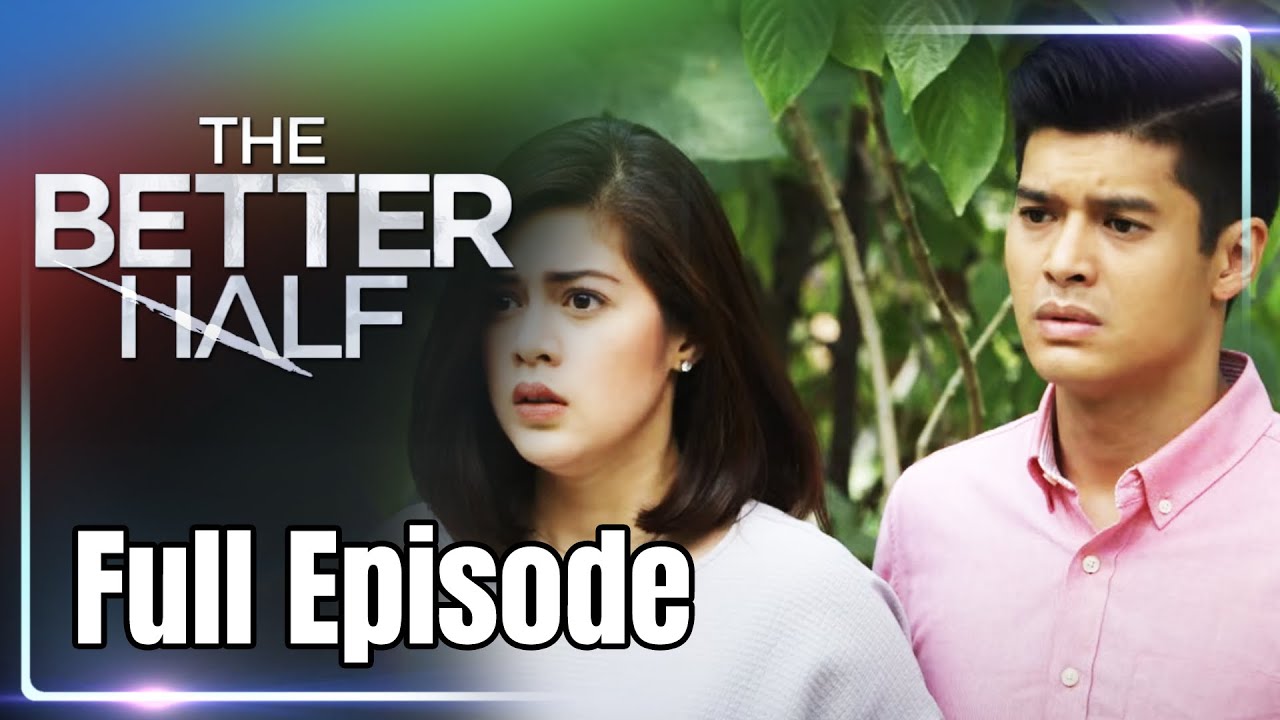 Full Episode 20 | The Better Half - YouTube