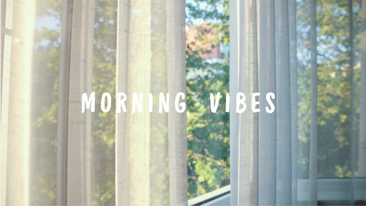 Morning Vibes: 30-Minute Morning Playlist to Start Your Day - YouTube