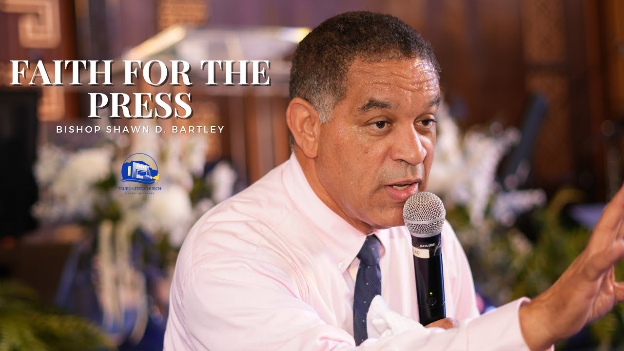 Faith For The Press - Bishop Shawn D. Bartley - YouTube