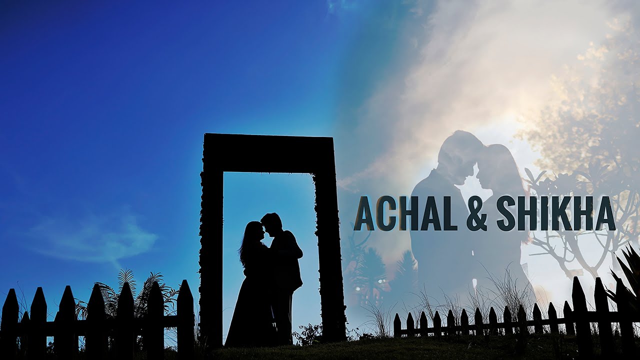 Best Pre wedding video shoot 2022 || ACHAL & SHIKHA || The Perfect ...