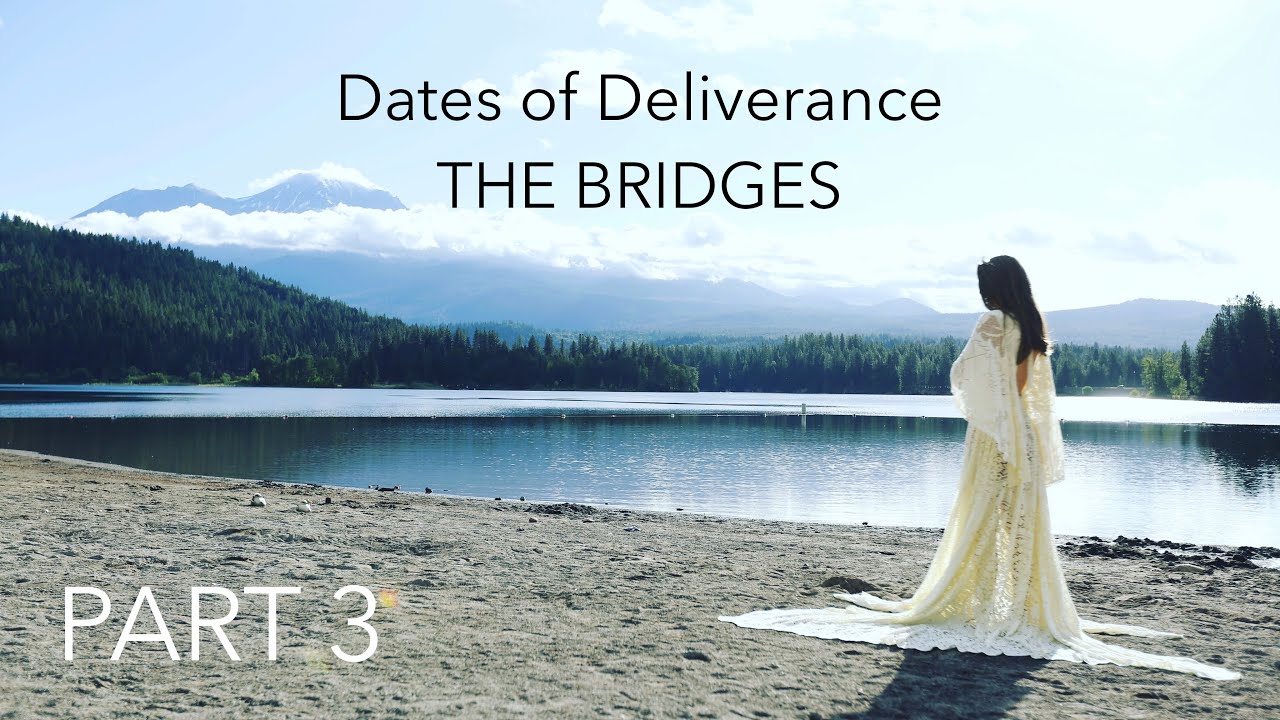 Dates of Deliverance ~The Bridges - YouTube
