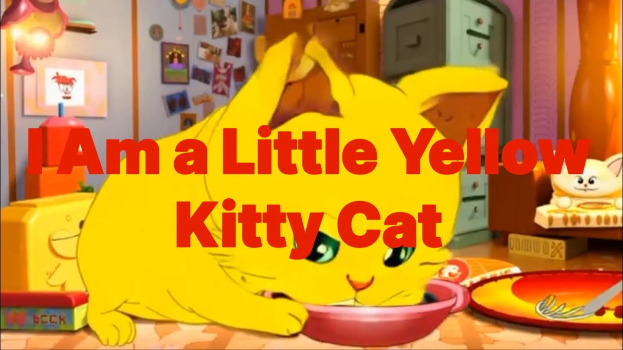 Cat’s song! I am a Little Yellow Kitty Cat, Fun song for kids. Yellow ...