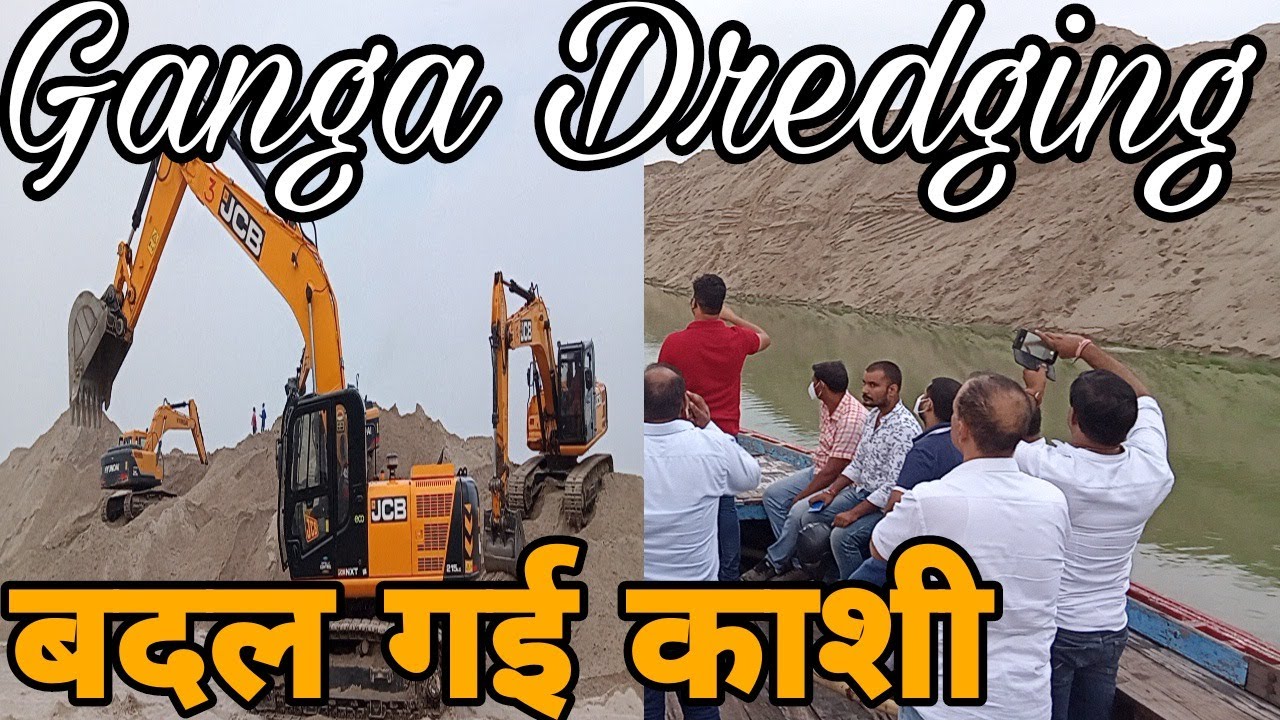 Ganga Dredging In Varanasi | Varanasi Ganga Dredging | PM Modi Project ...