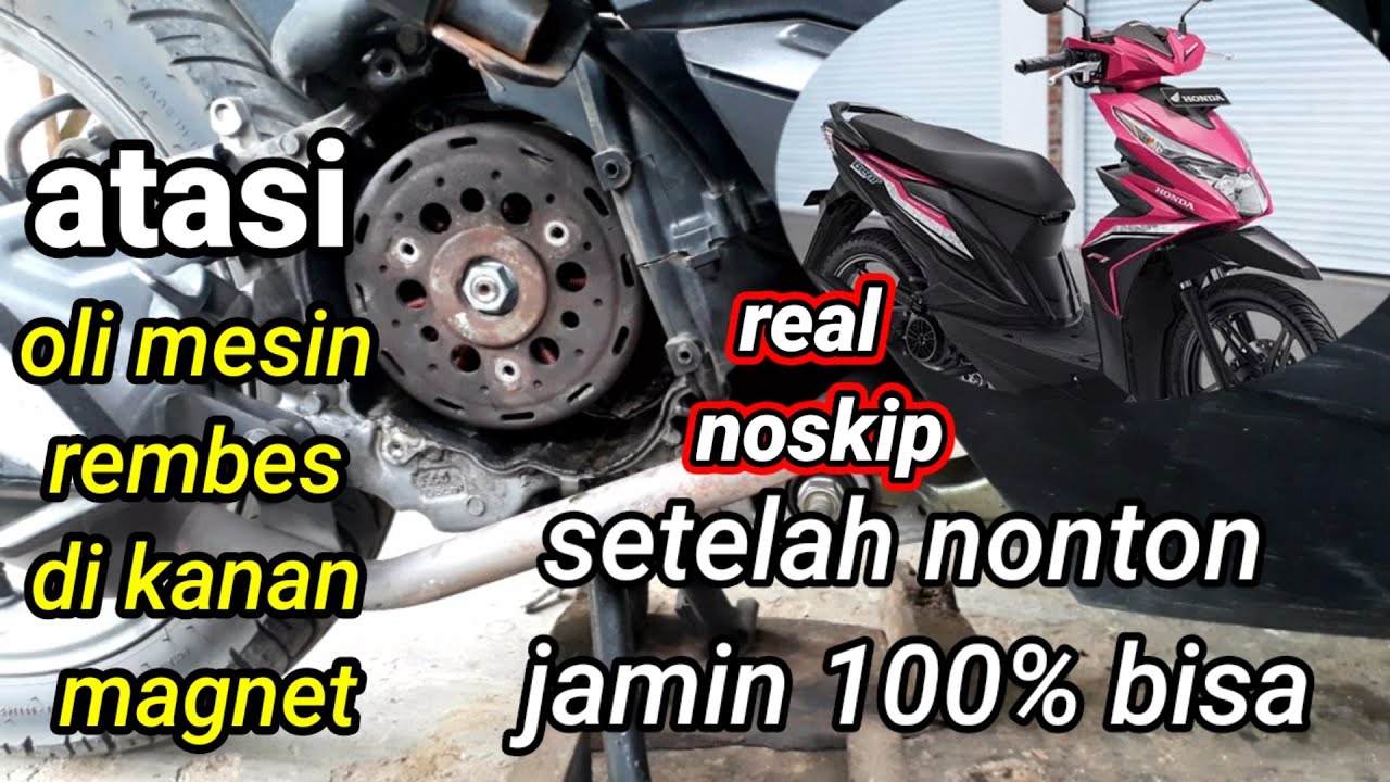 BEAT ESP OLI REMBES DIBAGIAN MAGNET +cara ganti seal askruk beat esp ...