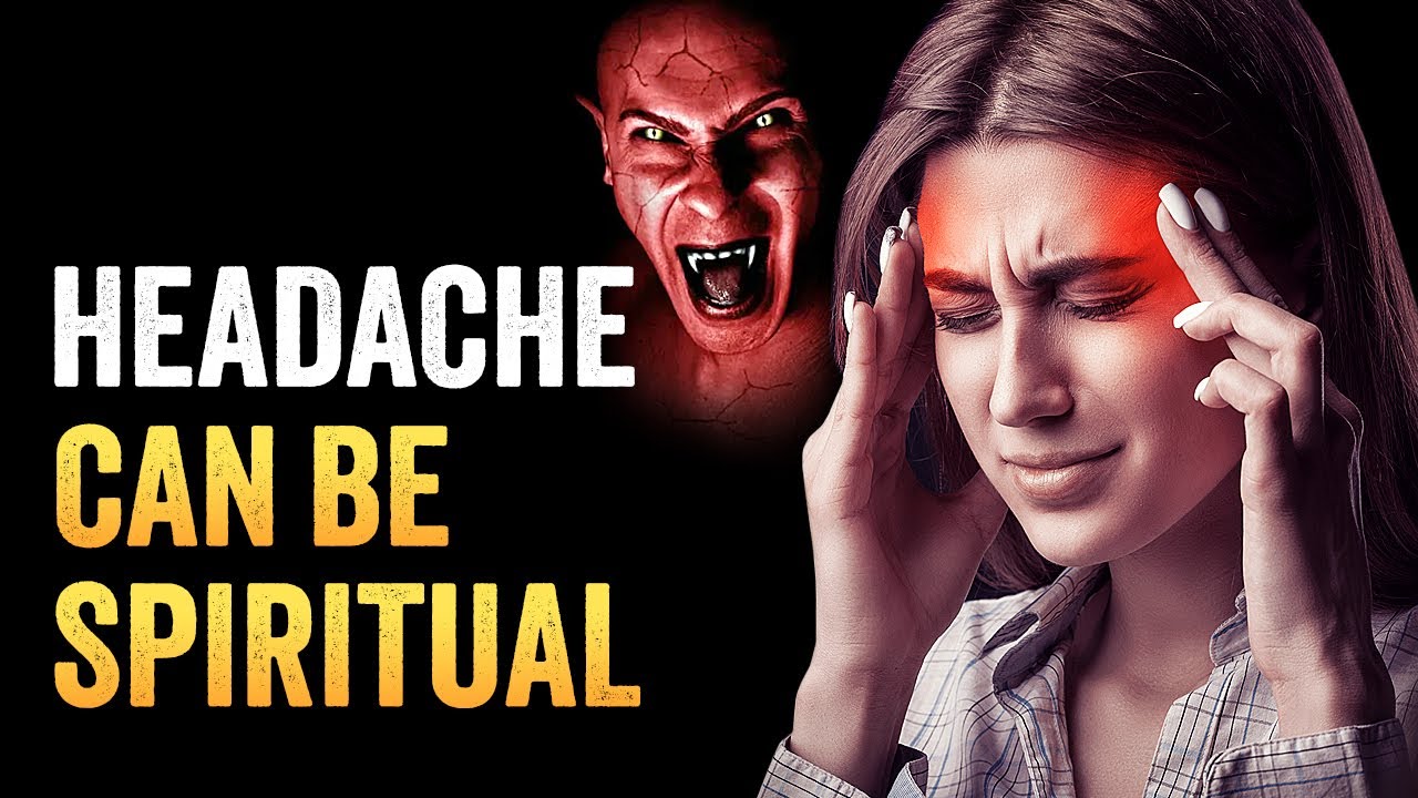 5 SIGNS THAT YOUR HEADACHE IS A SPIRITUAL ATTACK - The 4th is Very ...