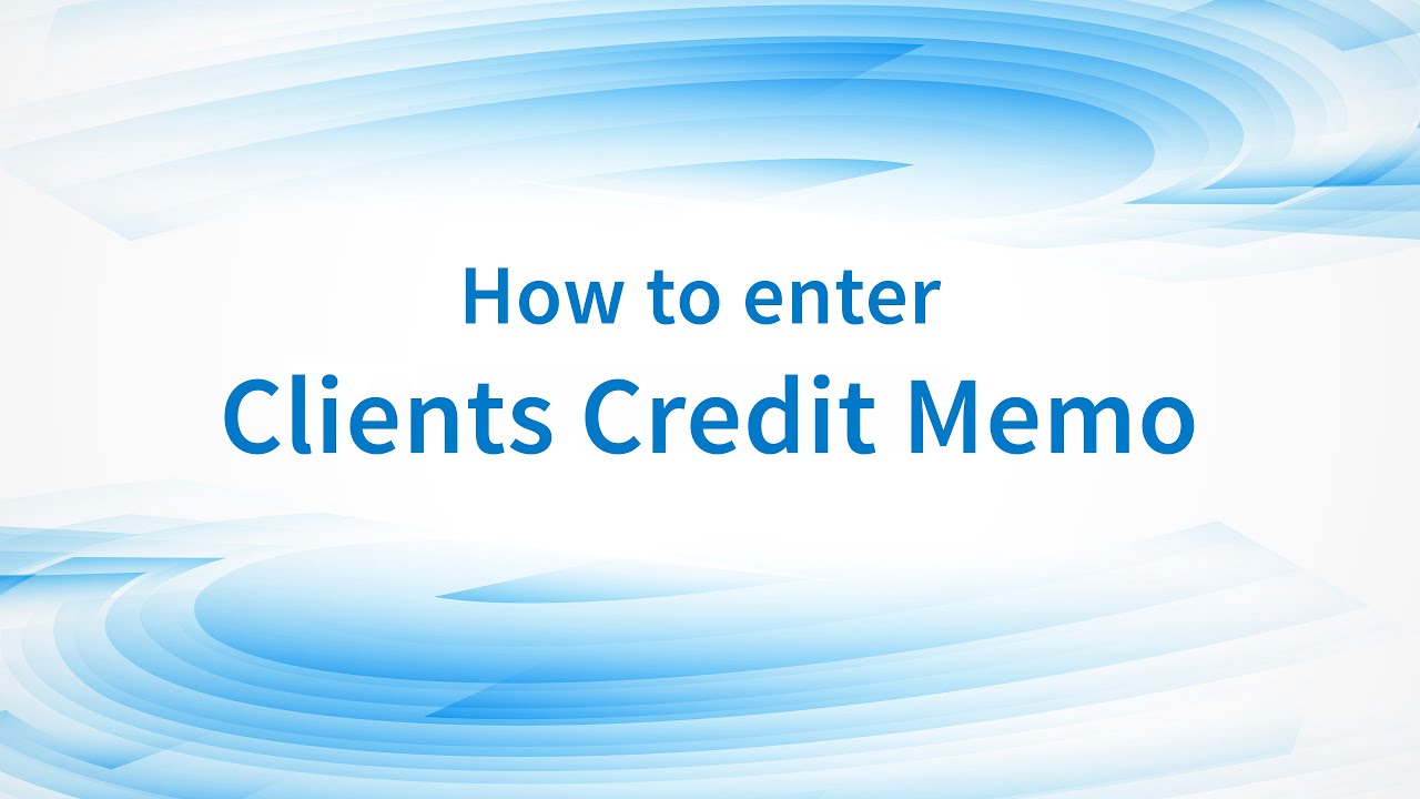 How to enter a Client Credit Memo - Accounts Receivables Data Entry ...