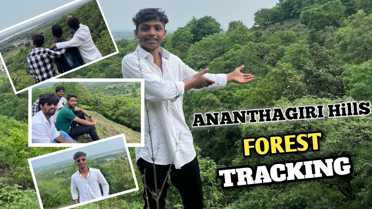 PART 2 || ANANTHAGIRI HILLS FOREST TRACKING || - YouTube