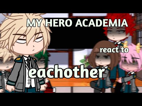 MHA/BNHA Reacts To EachOther | My Hero Academia - YouTube