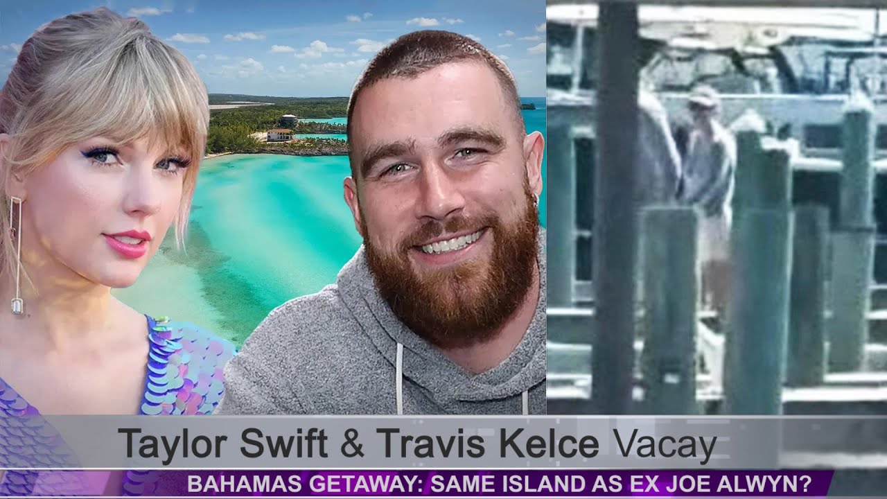 Taylor Swift Travis Kelce Vacay Bahamas Getaway: Same Island as Ex Joe ...