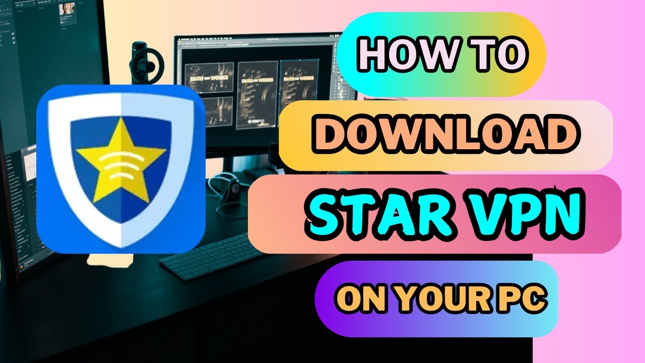 Install Star VPN on PC | Quick and Easy Setup Guide - YouTube