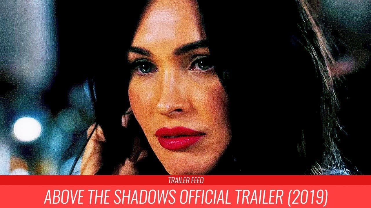 Above The Shadow Official Trailer (2019)|TRAILERFEED - YouTube