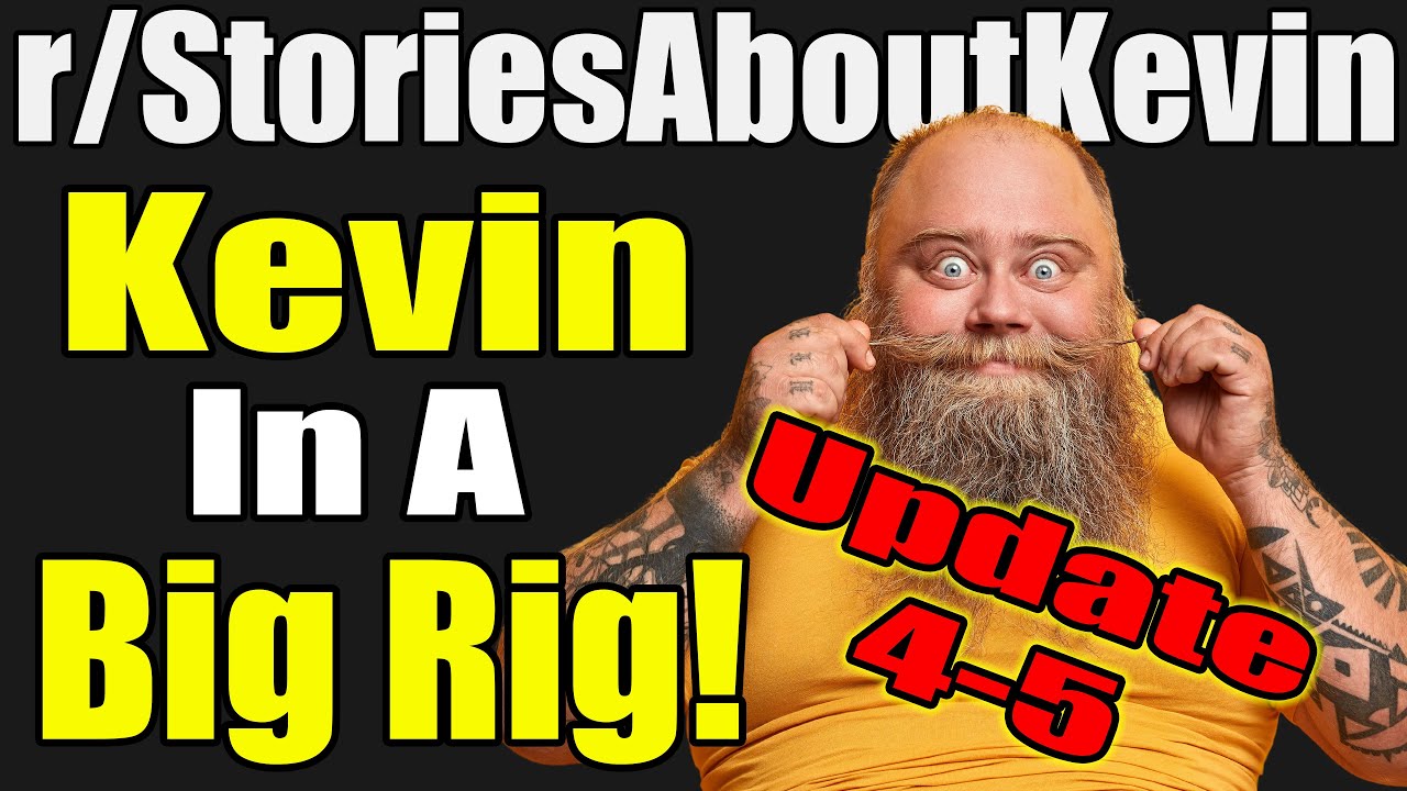 r/StoriesAboutKevin - Kevin In A Big Rig! - Part 4-5 - #603 - YouTube