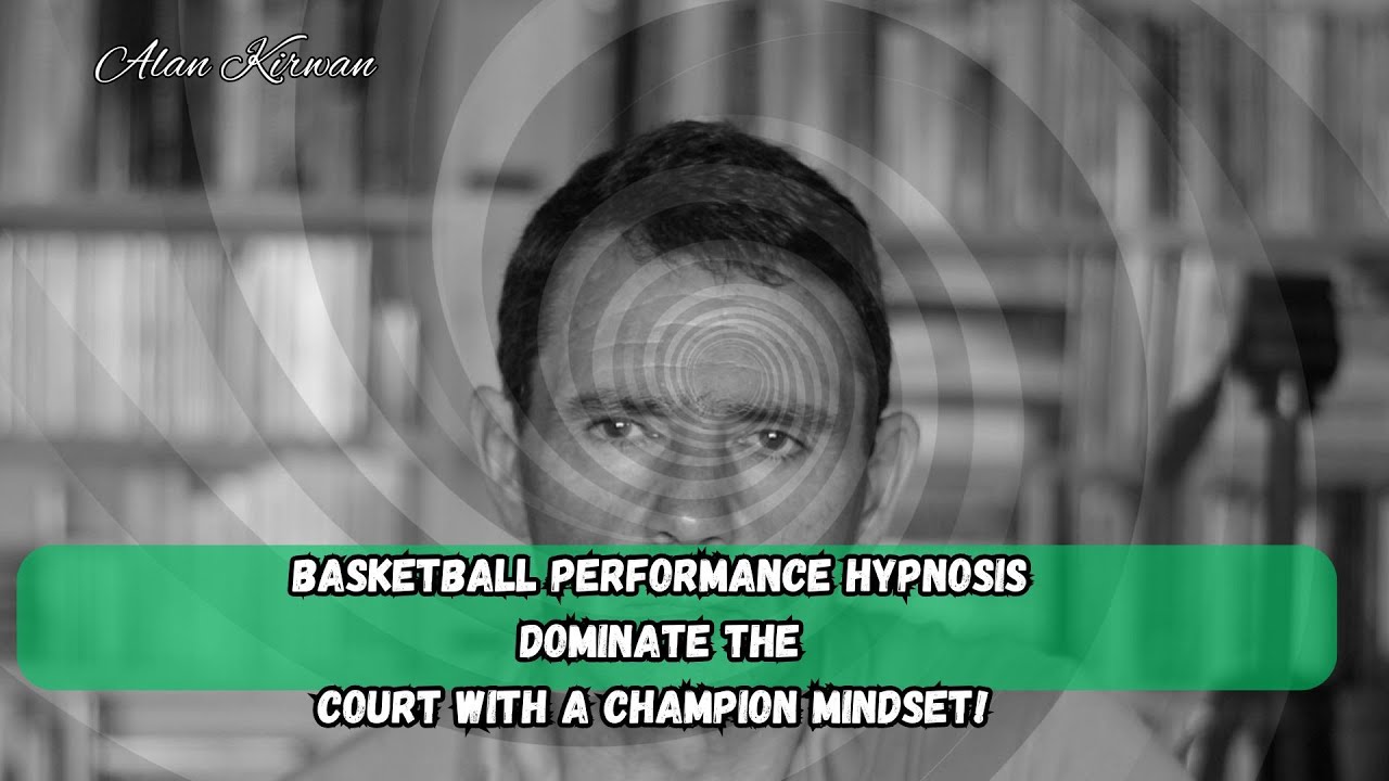Basketball Performance Hypnosis – Dominate the Court with a Champion ...