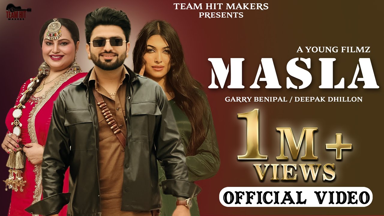 MASLA - Garry Benipal & Deepak Dhillon: Song Lyrics, Music Videos ...