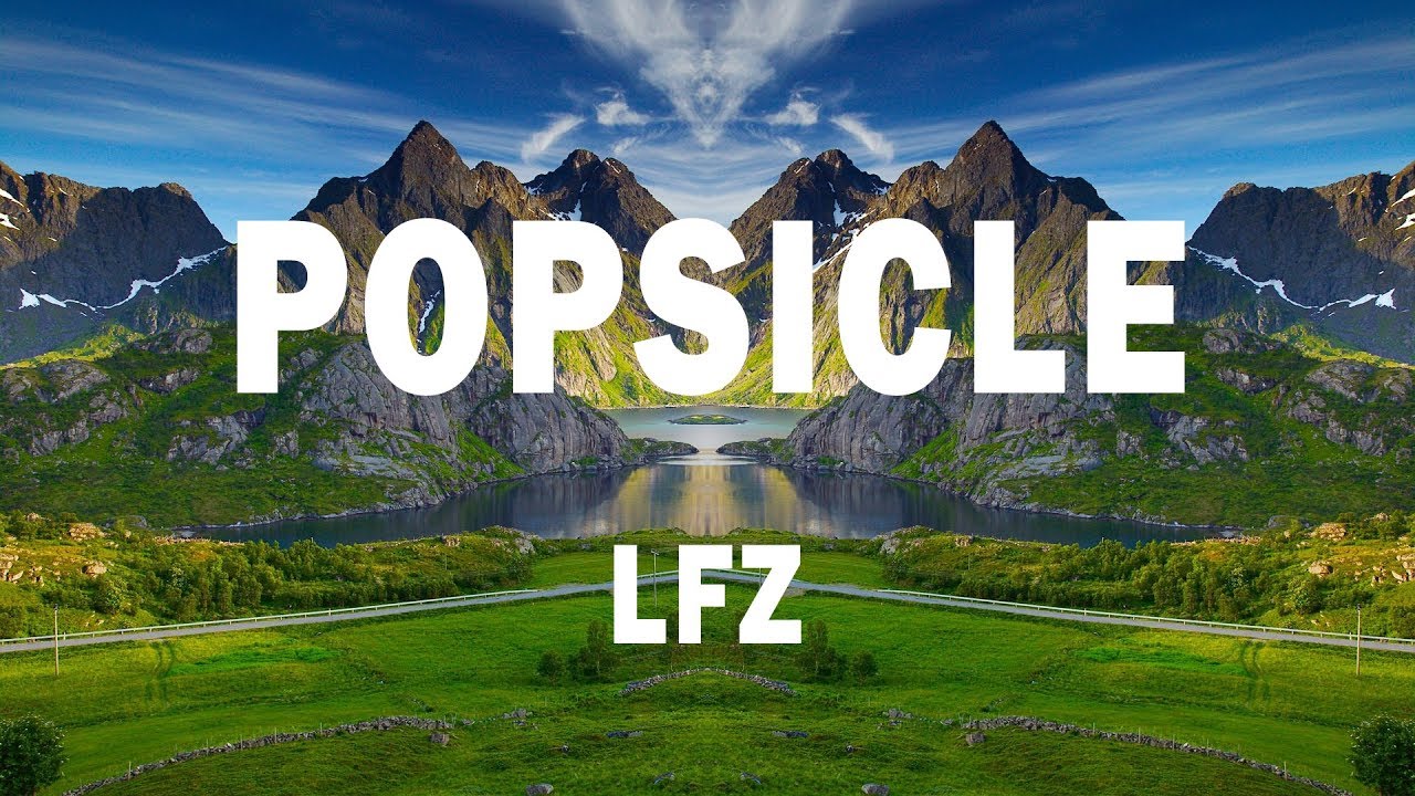 [House] ★ LFZ - Popsicle ★ 1 Hour - YouTube