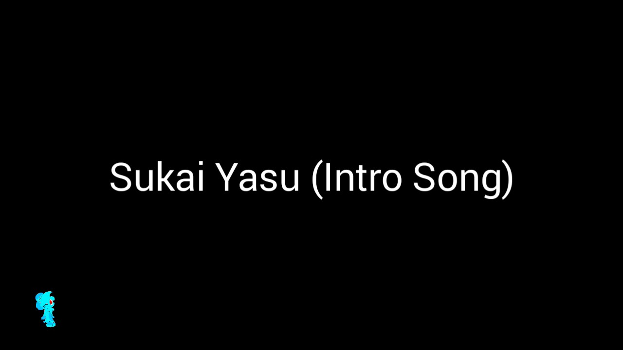 Sukai yasu intro song. - YouTube