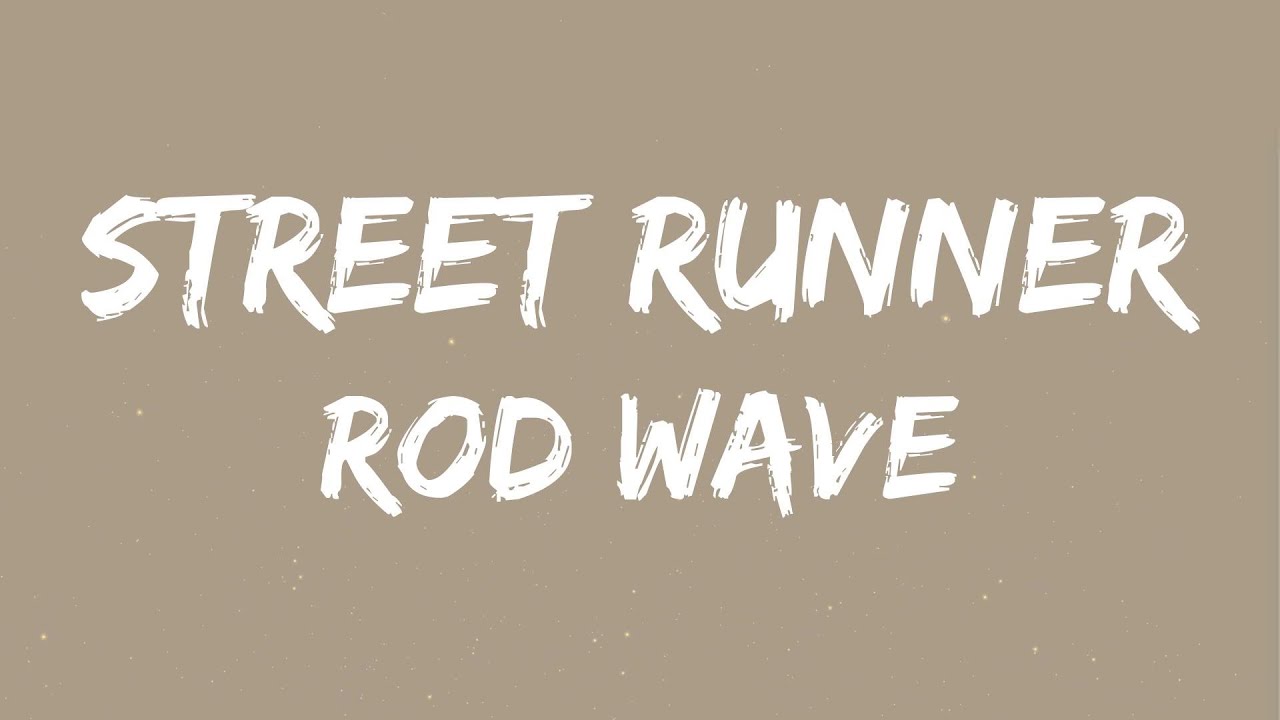 Rod Wave - Street Runner (Lyrics) - YouTube
