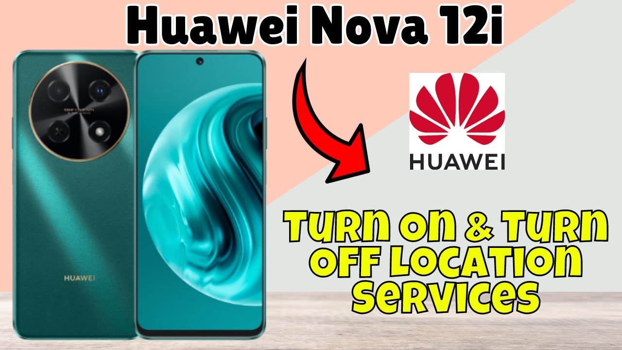 How to Turn On & Turn Off Location Services Huawei Nova 12i #new - YouTube