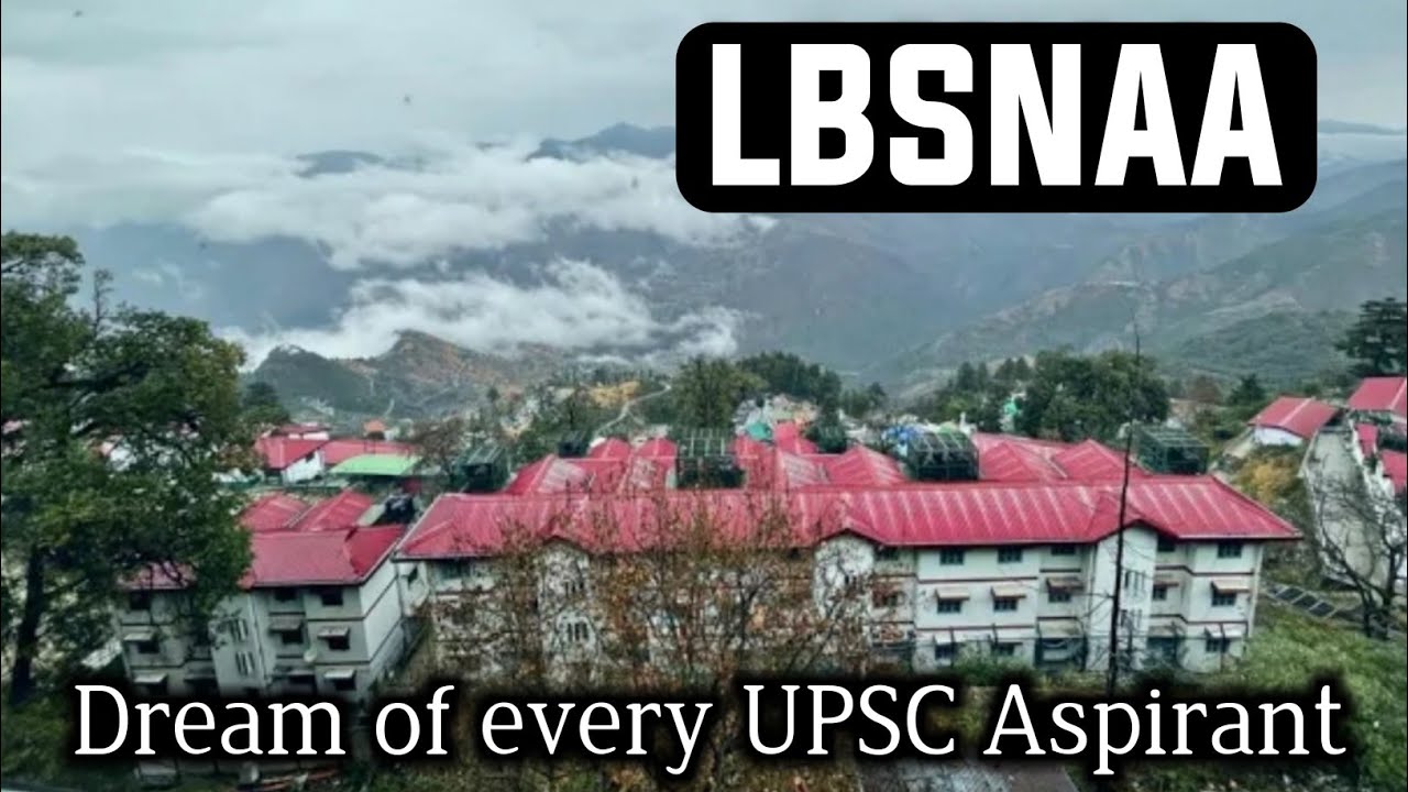 LBSNAA || Dream place of every UPSC Aspirants || Lbsnaa mussoorie - YouTube