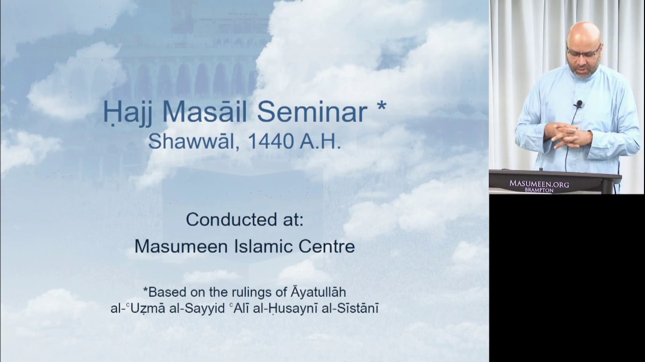 2019 Hajj Seminar - Part 1 - Hajj Masail [1/2] - YouTube