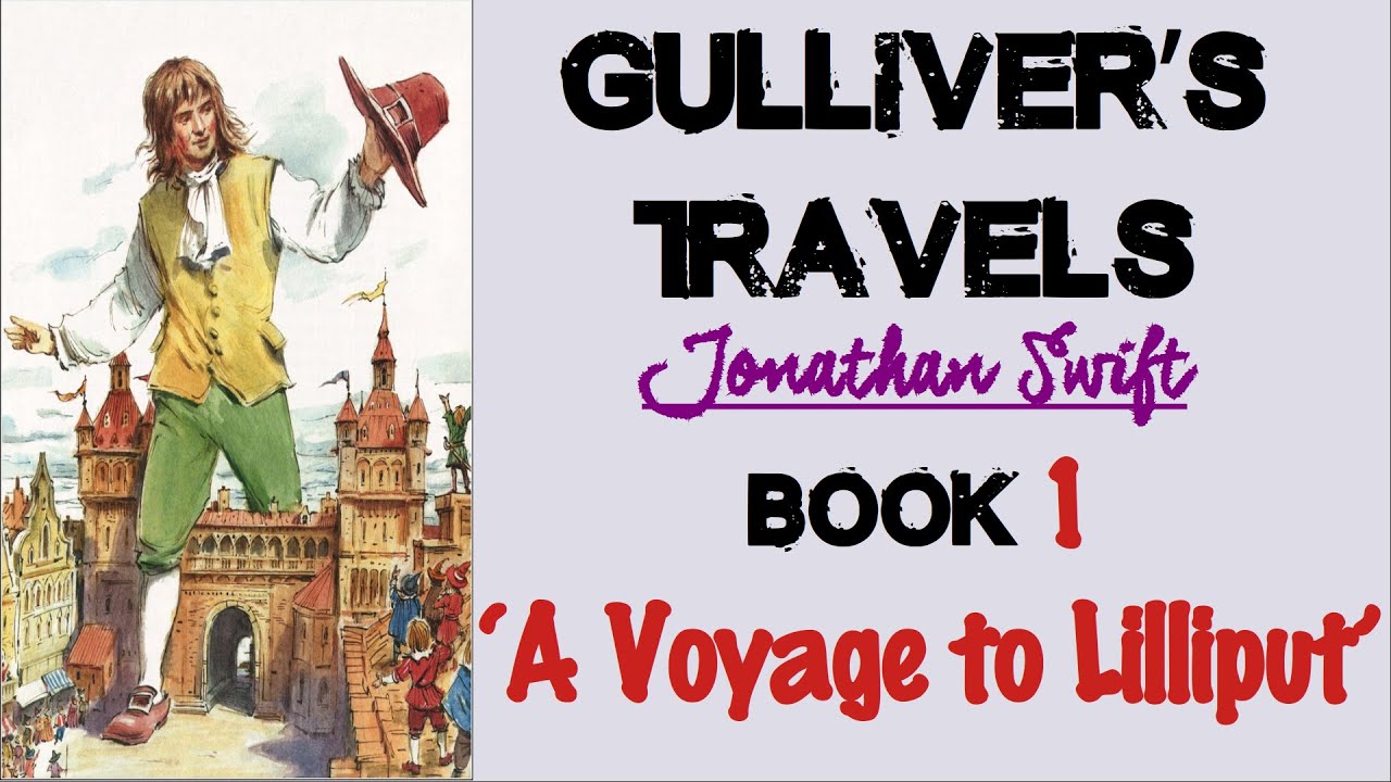 Gulliver’s Travels by Jonathan Swift Book 1 | A Voyage to Lilliput ...