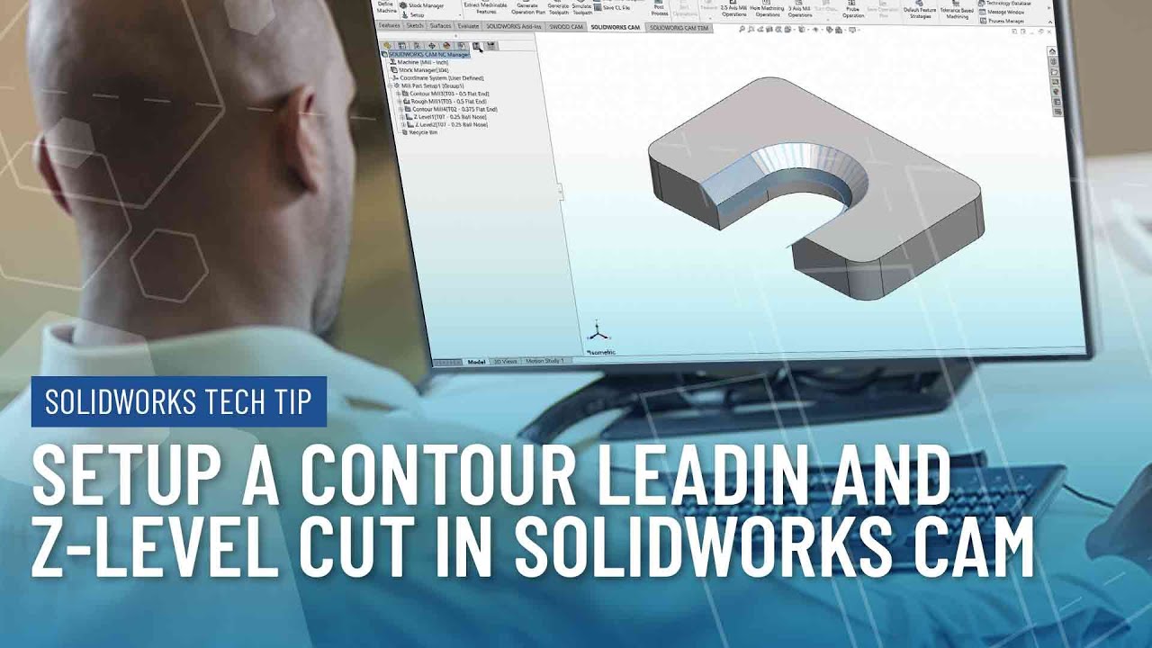Setup a Contour Leadin and Z-level Cut in SOLIDWORKS CAM - YouTube